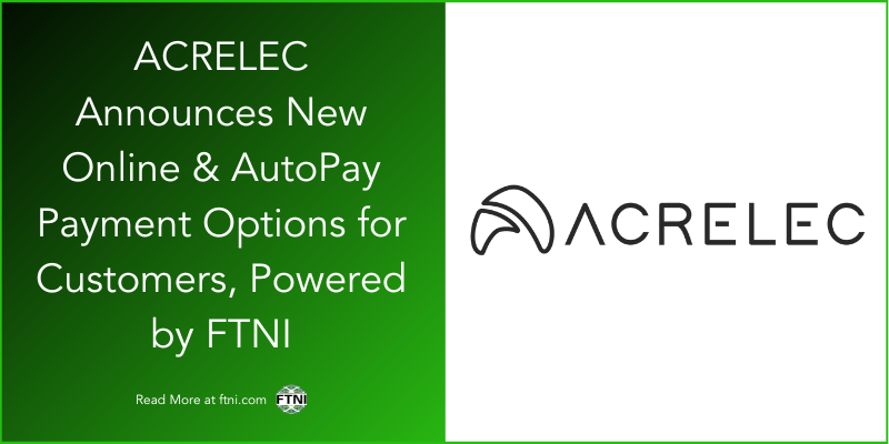 ACRELEC Announces New Online & AutoPay Payment Options for Customers